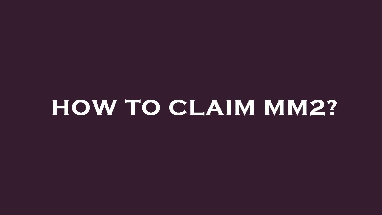 How to claim mm2? - YouTube