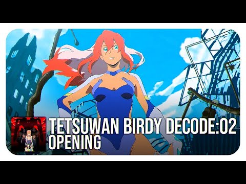 Tetsuwan Birdy Decode:02 Opening (tv) (Kiseki - NIRGILIS)