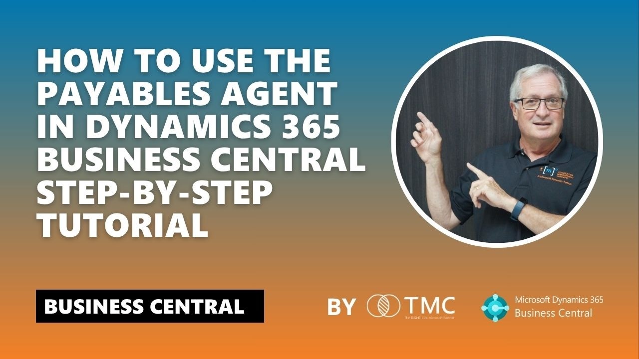 How to Use the Payables Agent in Dynamics 365 Business Central | Step ...