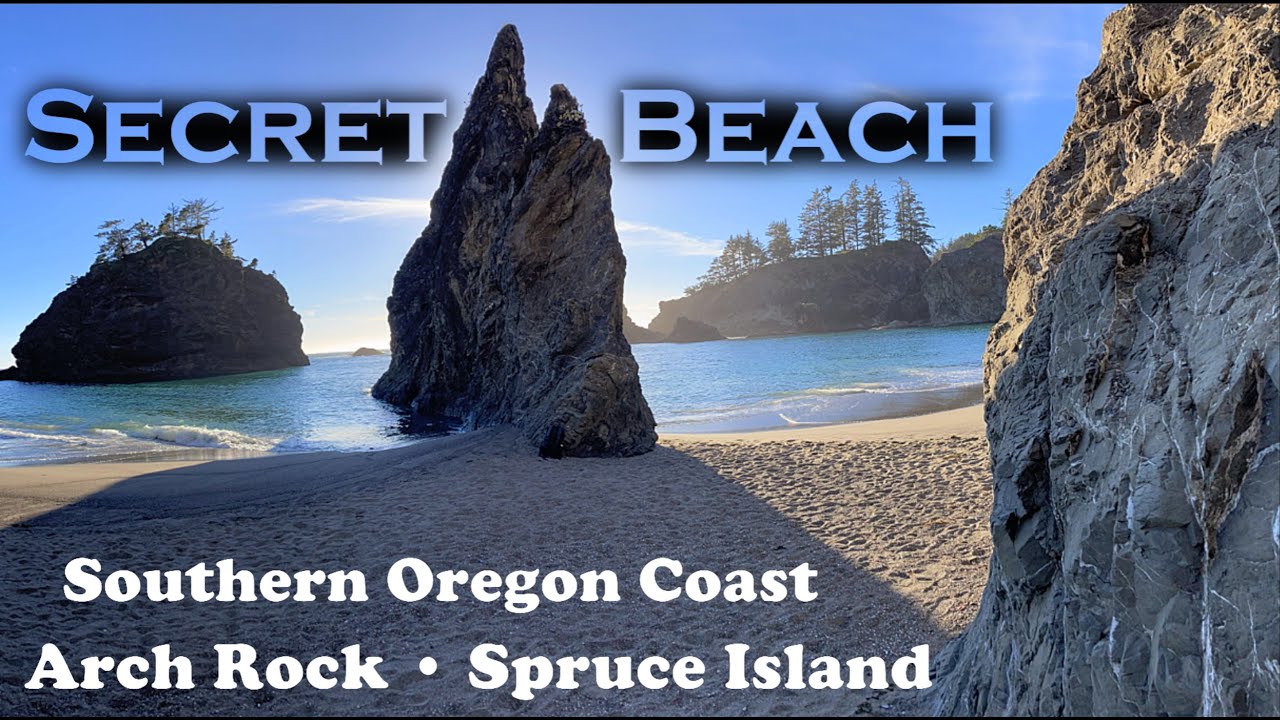 Secret Beach • Southern Oregon Coast • Arch Rock • Spruce Island ...