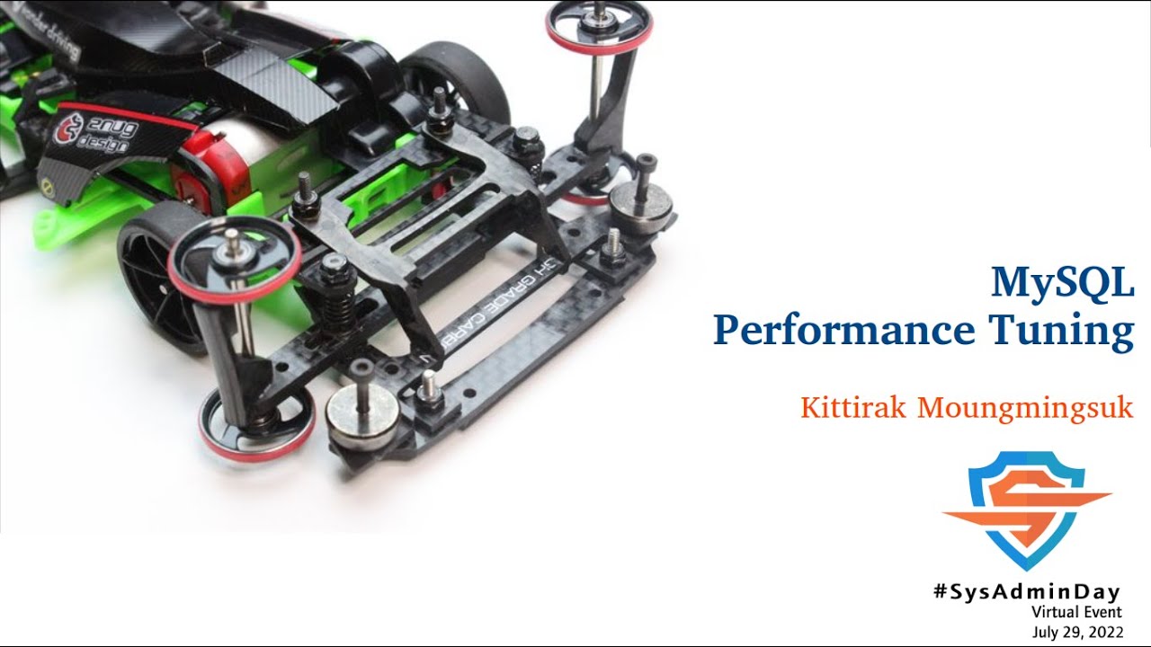 “MySQL Performance Tuning”, Kittirak Moungmingsuk - #SysAdminDay2022 ...