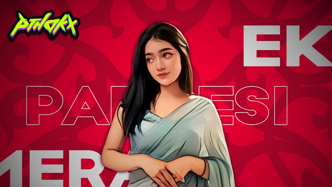 Ek Pardesi Mera Dil Le Gaya Trap Remix PTHAKX | Bollywood Hip Hop/Trap Mix #bollowoodsong #remix ...