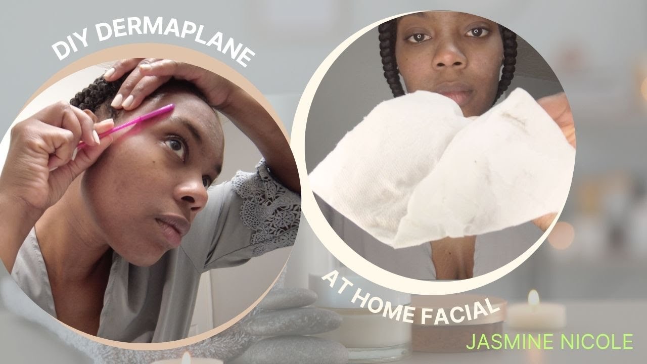 DIY DERMAPLANE FACIAL | AT HOME FACIAL | BEAUTY ON A BUDGET SELF-CARE ...
