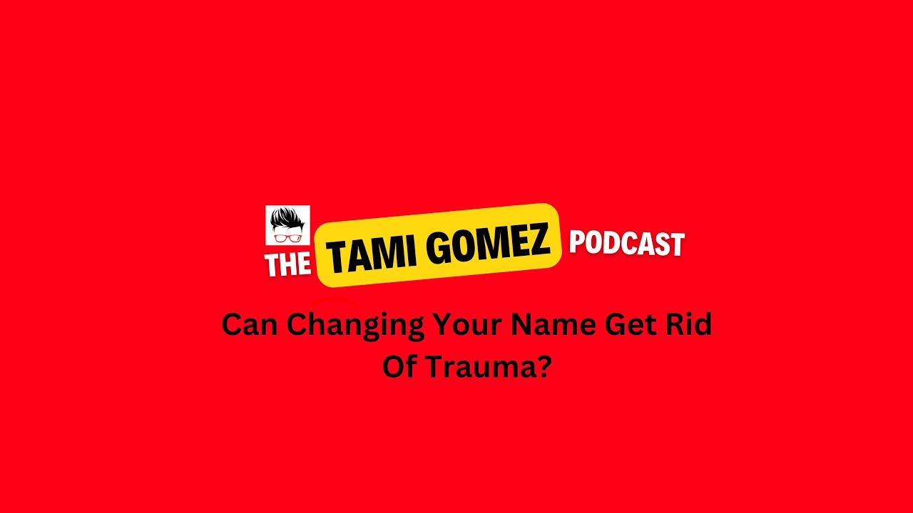Can Changing Your Name Get Rid Of Trauma? - YouTube