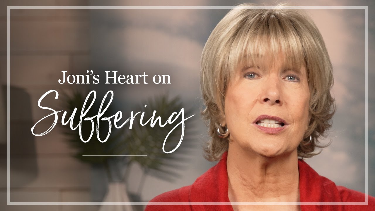 Suffering | Joni Eareckson Tada Shares Her Thoughts About Suffering ...