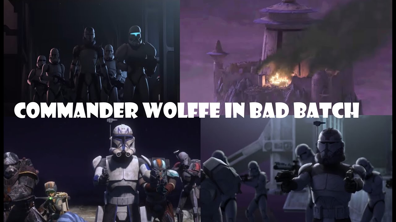 COMMANDER WOLFFE IN THE BAD BATCH - Star Wars: The Bad Batch Season 3 ...