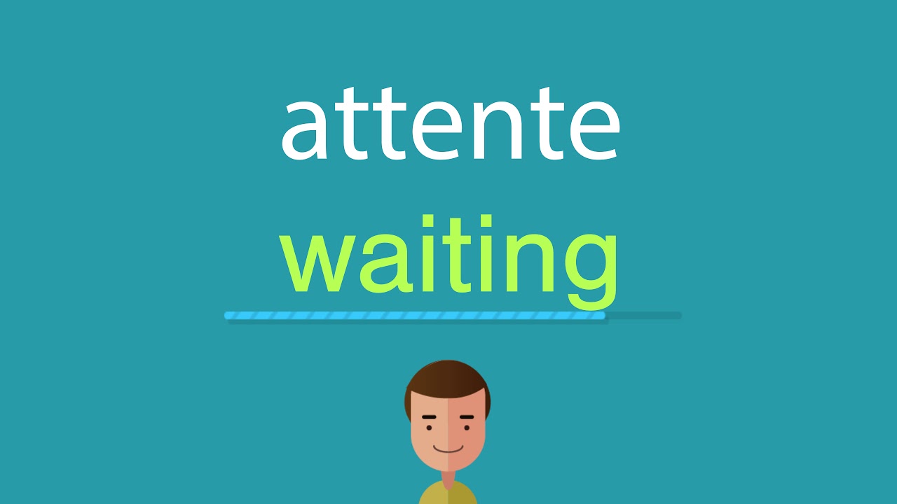 Comment dire attente en anglais - YouTube
