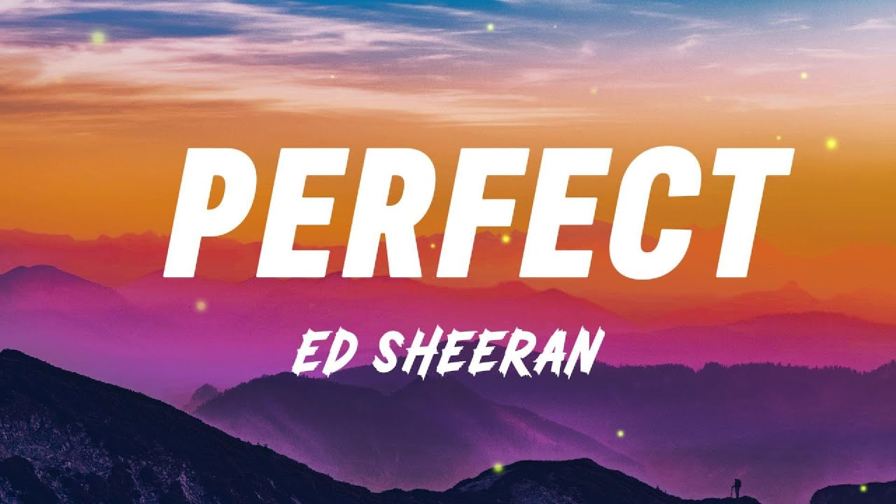 Ed Sheeran - Perfect (Lyrics) - YouTube