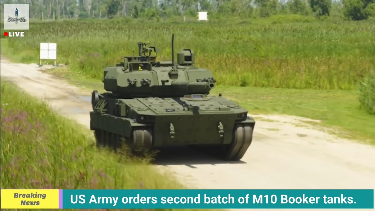 Defence News:US Army orders second batch of M10 Booker tanks,Russia ...