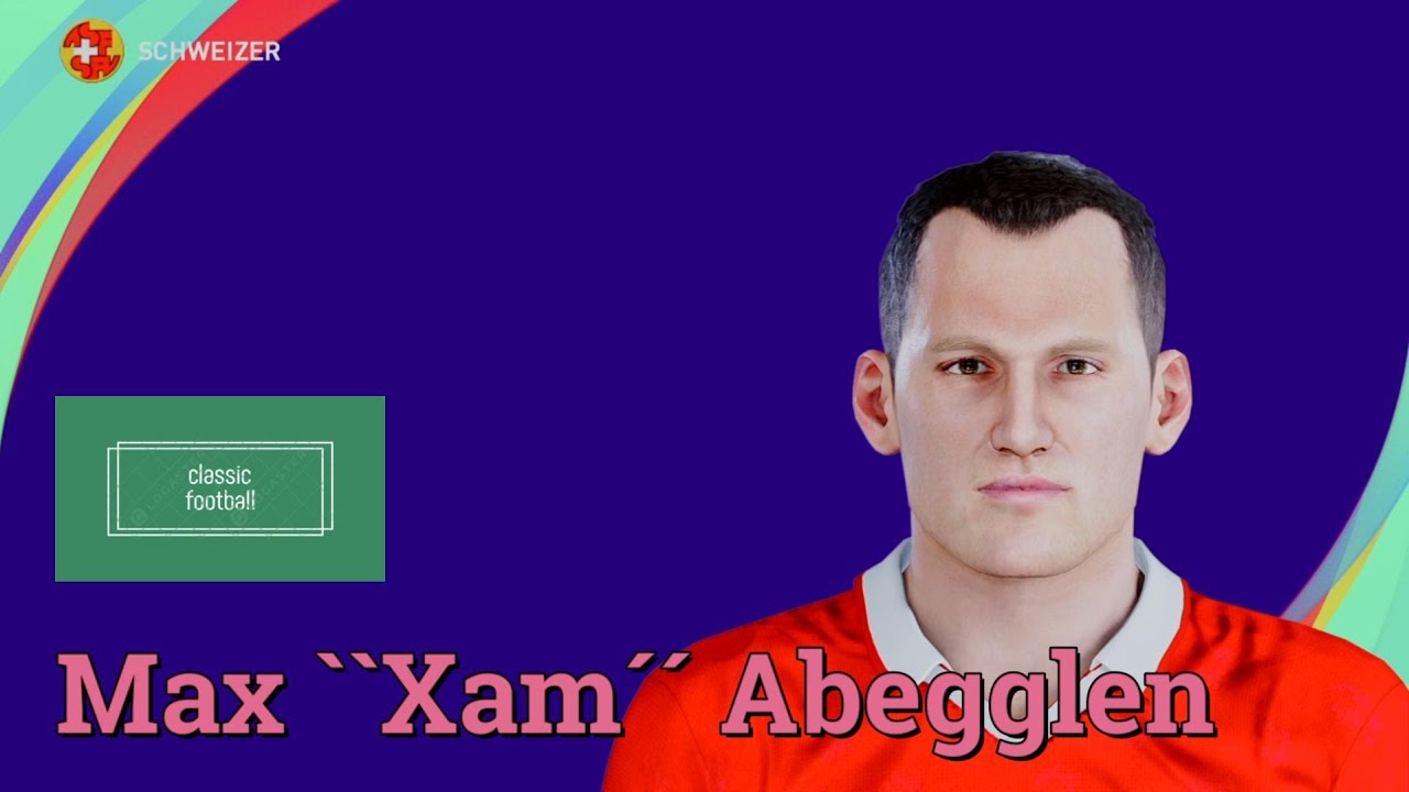Max ``Xam´´ Abegglen - PES Clasico (Face, Body& Stats) - YouTube