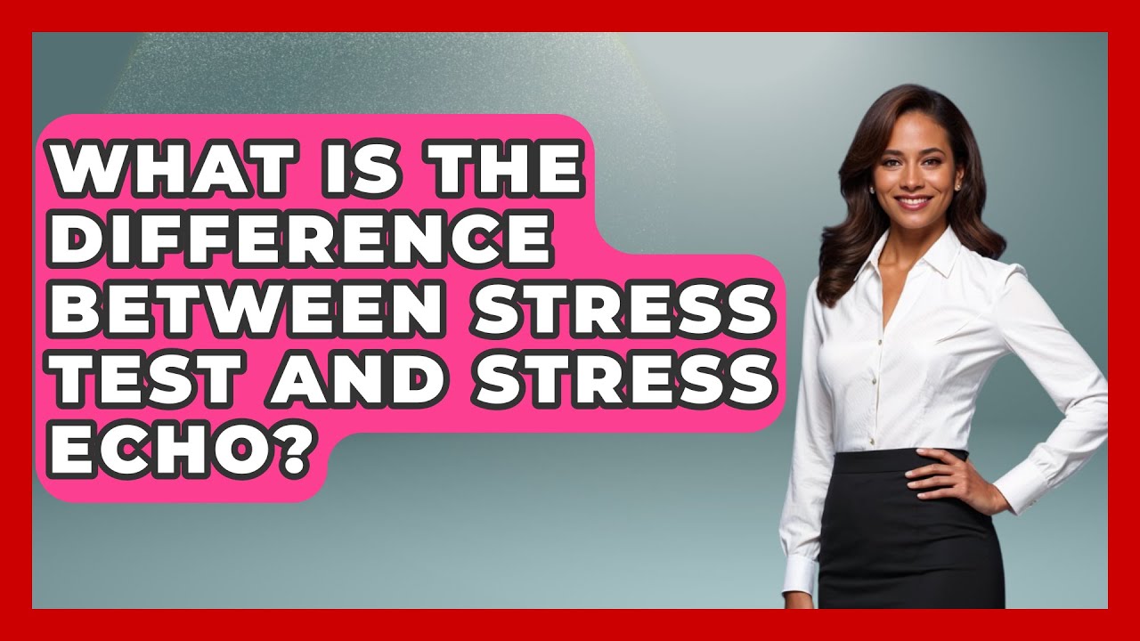What Is The Difference Between Stress Test And Stress Echo? - Stress ...