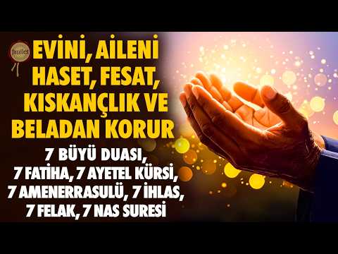 Evini, Aileni ve Çocuklarını Haset, Fesat ve Beladan Korumak İçin Büyü Duası Kur'an Dinle