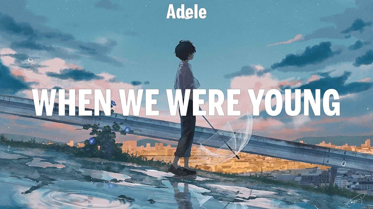 Adele - When We Were Young (Lyrics) Imagine Dragons, Shawn Mendes ...