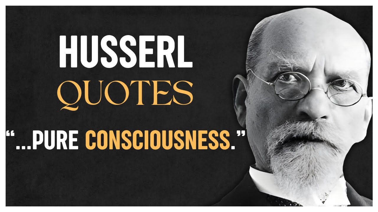 Edmund Husserl Quotes | Phenomenology - YouTube