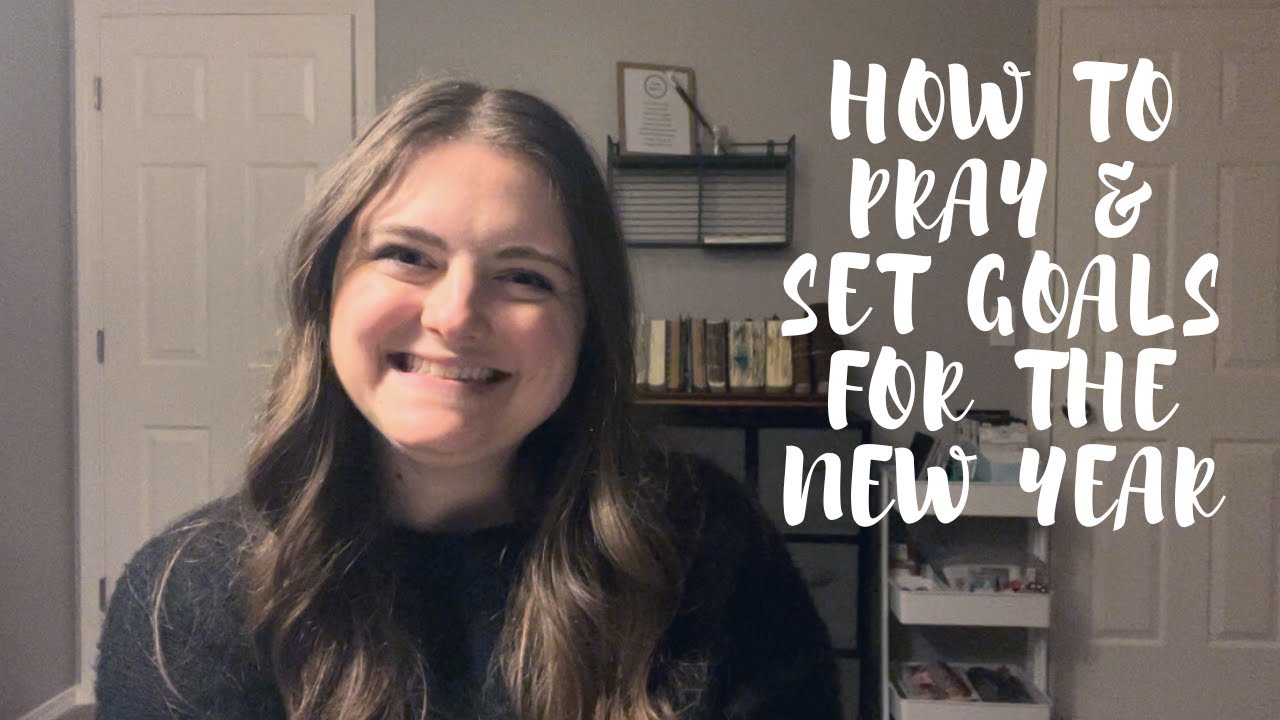 How to Pray & Set Goals for the New Year | Creative Faith & Co. - YouTube