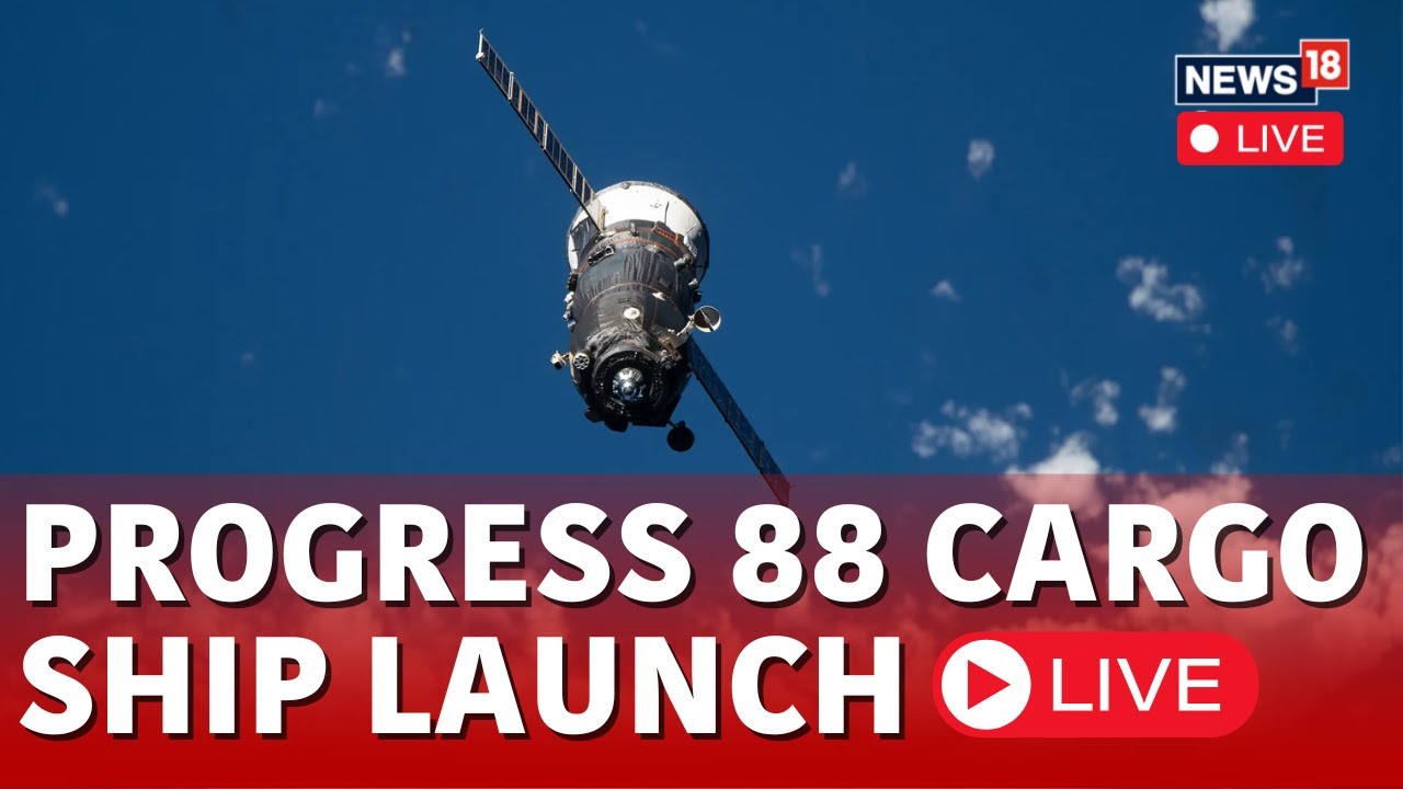 NASA LIVE | Progress 88 Cargo Spacecraft Launch LIVE Updates | Cargo ...