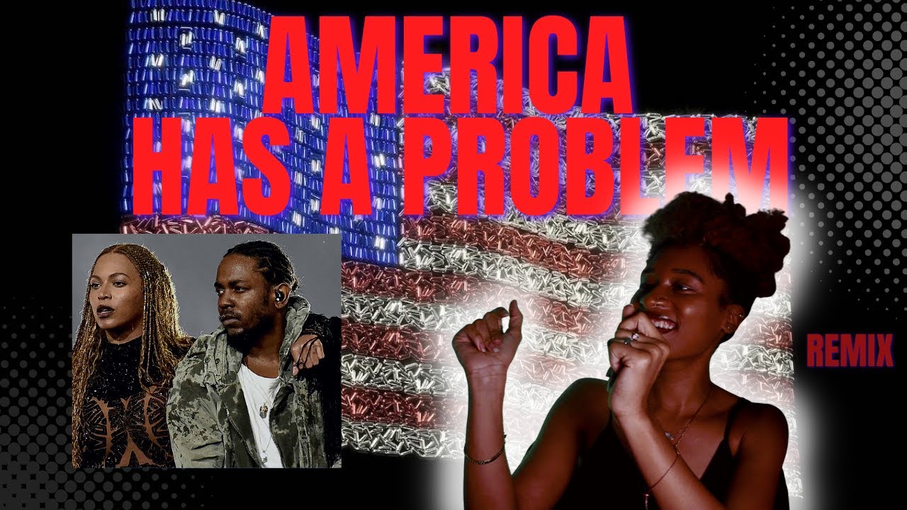 Beyoncé - AMERICA HAS A PROBLEM. Feat. Kendrick Lamar REACTION - YouTube