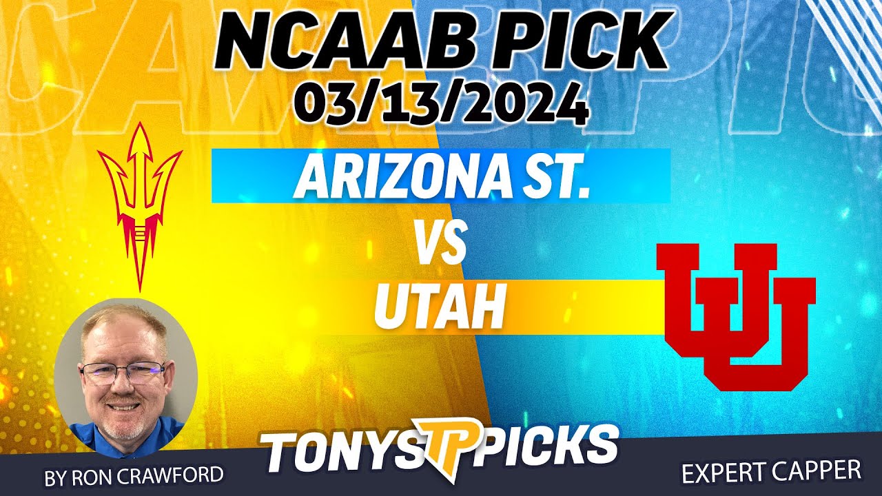 Arizona State vs. Utah 3/13/2024 FREE College Basketball Picks and ...
