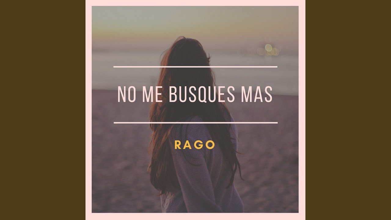 No Me Busques Mas - YouTube