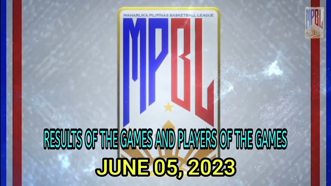 MPBL Results of the Games & Players of the Games ( June 05, 2023 ) # ...