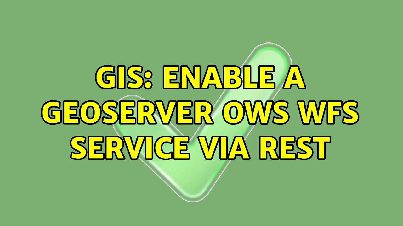 GIS: Enable a GeoServer OWS WFS Service via REST - YouTube