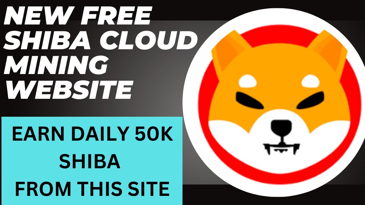 New Free Shiba Inu Cloud Mining Site | New Free Cloud Mining Website ...
