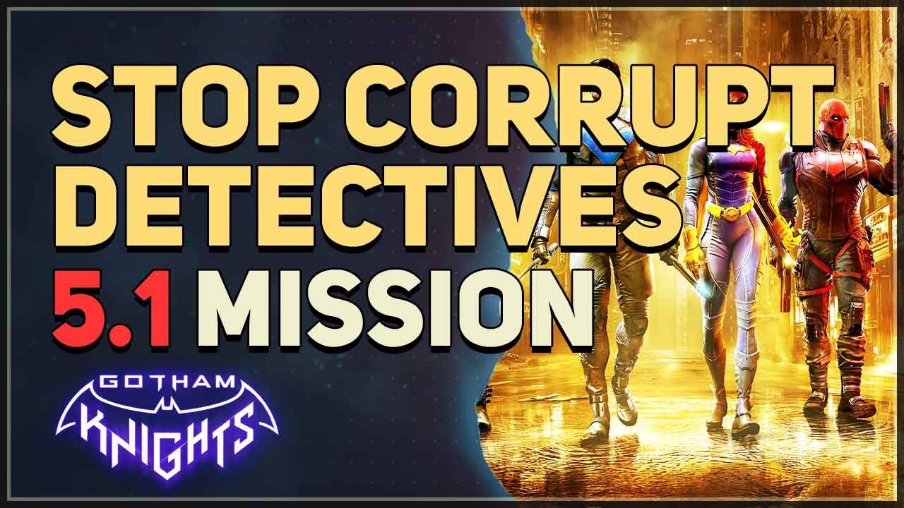 Stop Corrupt Detectives Gotham Knights - YouTube