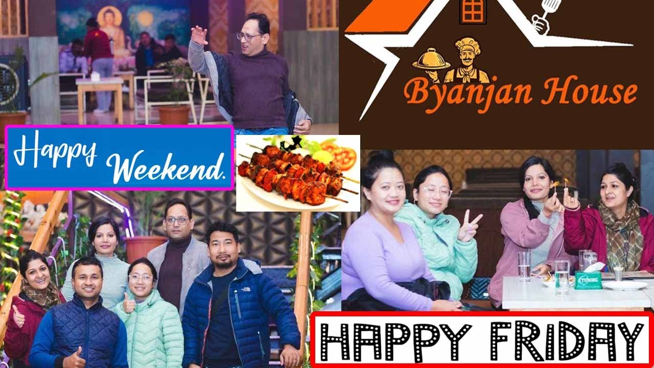 Happy Friday at Byanjan House || Happy Weekend || Friday Ramailo Gariyo ...