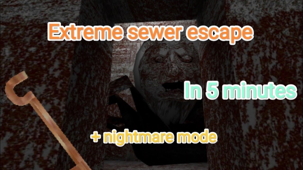 Extreme sewer escape + nightmare mode in 5 minutes without spider key ...
