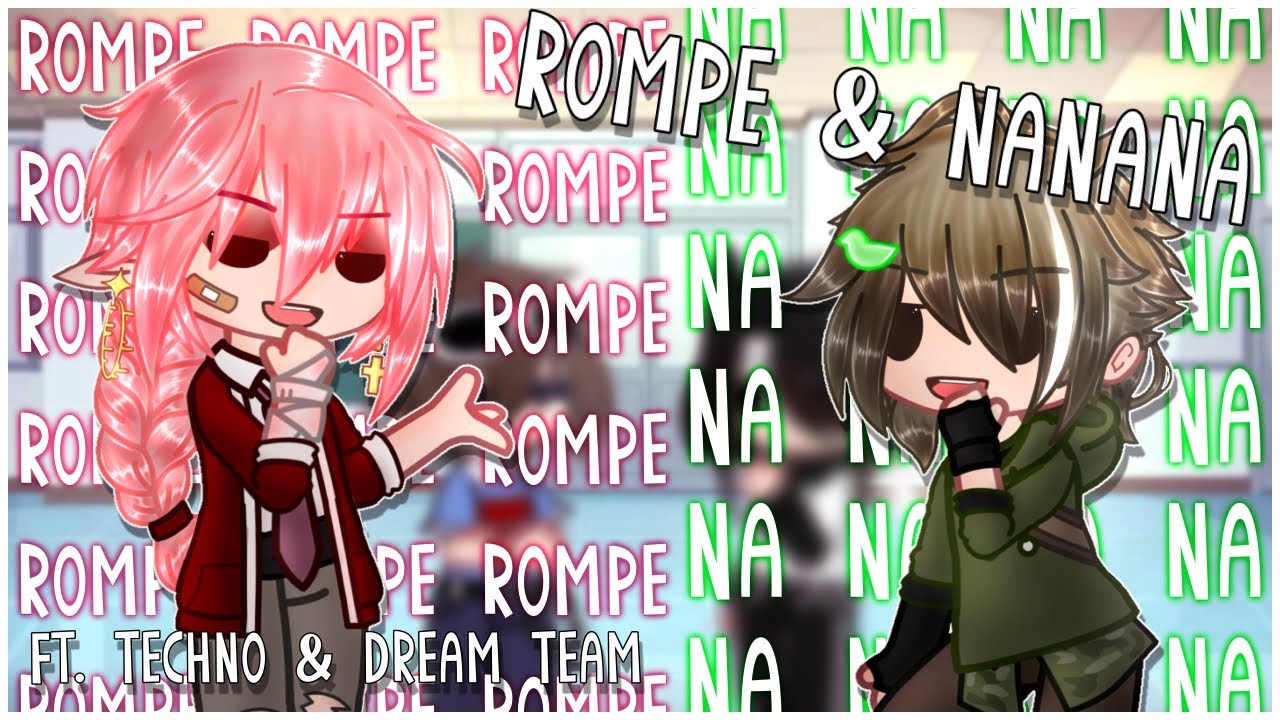 Rompe & Na Na Na | Gacha Club | Ft. Techno & Dream Team {Emerald ...