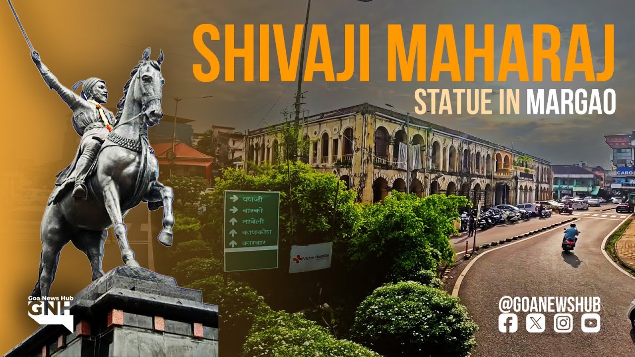 SHIVAJI MAHARAJ STATUE IN MARGAO | 17/10/2024 | GNH - YouTube
