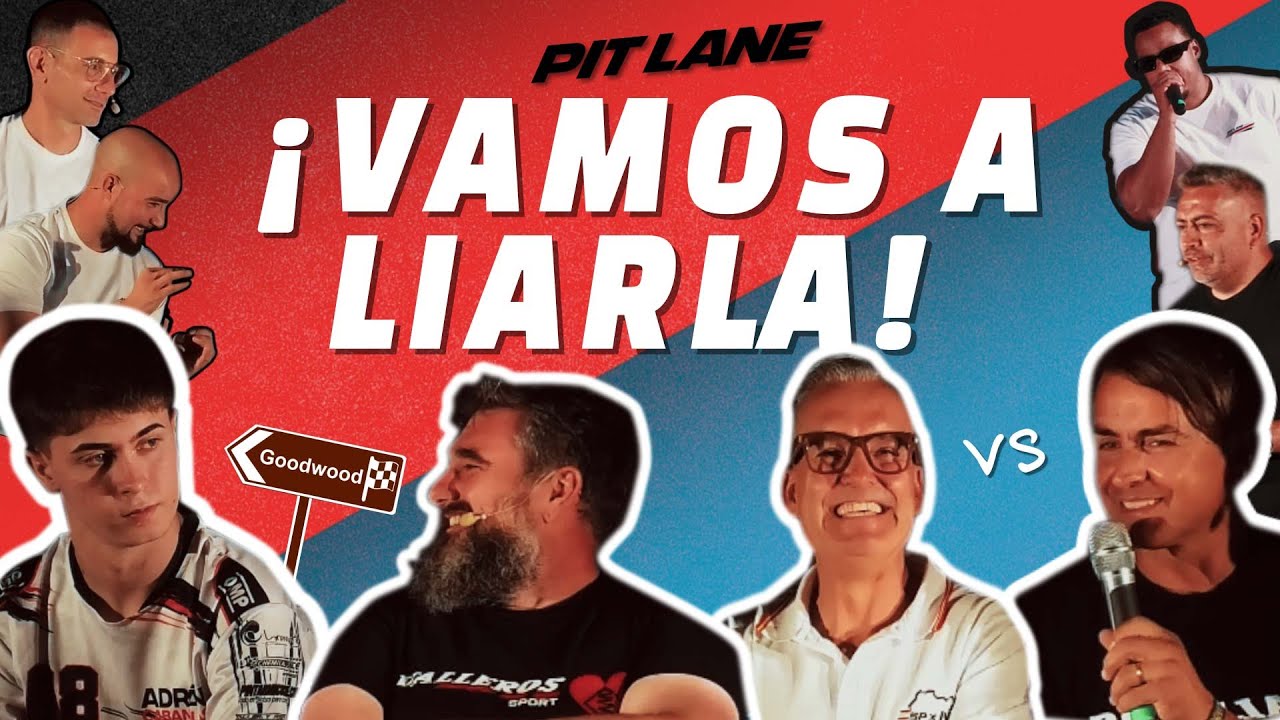 Pitlane #2 | MARTÍN VALLEROS, AXEL, PABLO LÓPEZ Y ADRIÁN CABANILLAS | CHASIS, Goodwood, DRIFT ...