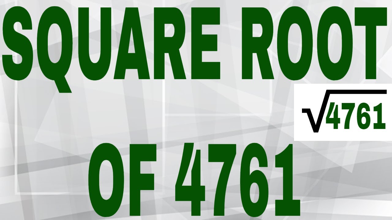 SQUARE ROOT OF 4761 YouTube