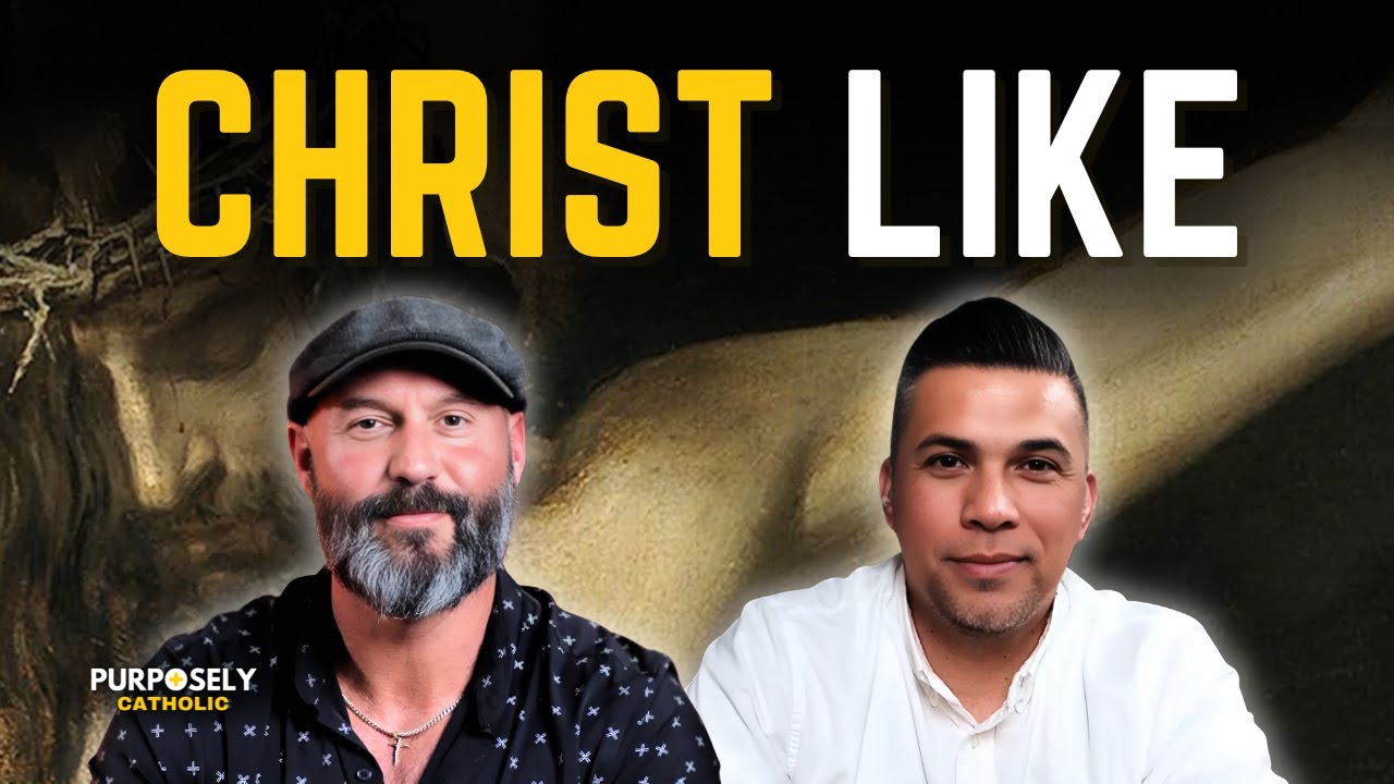 Christ Like w/ John Sablan | Purposely Catholic | Ep. 62 - YouTube