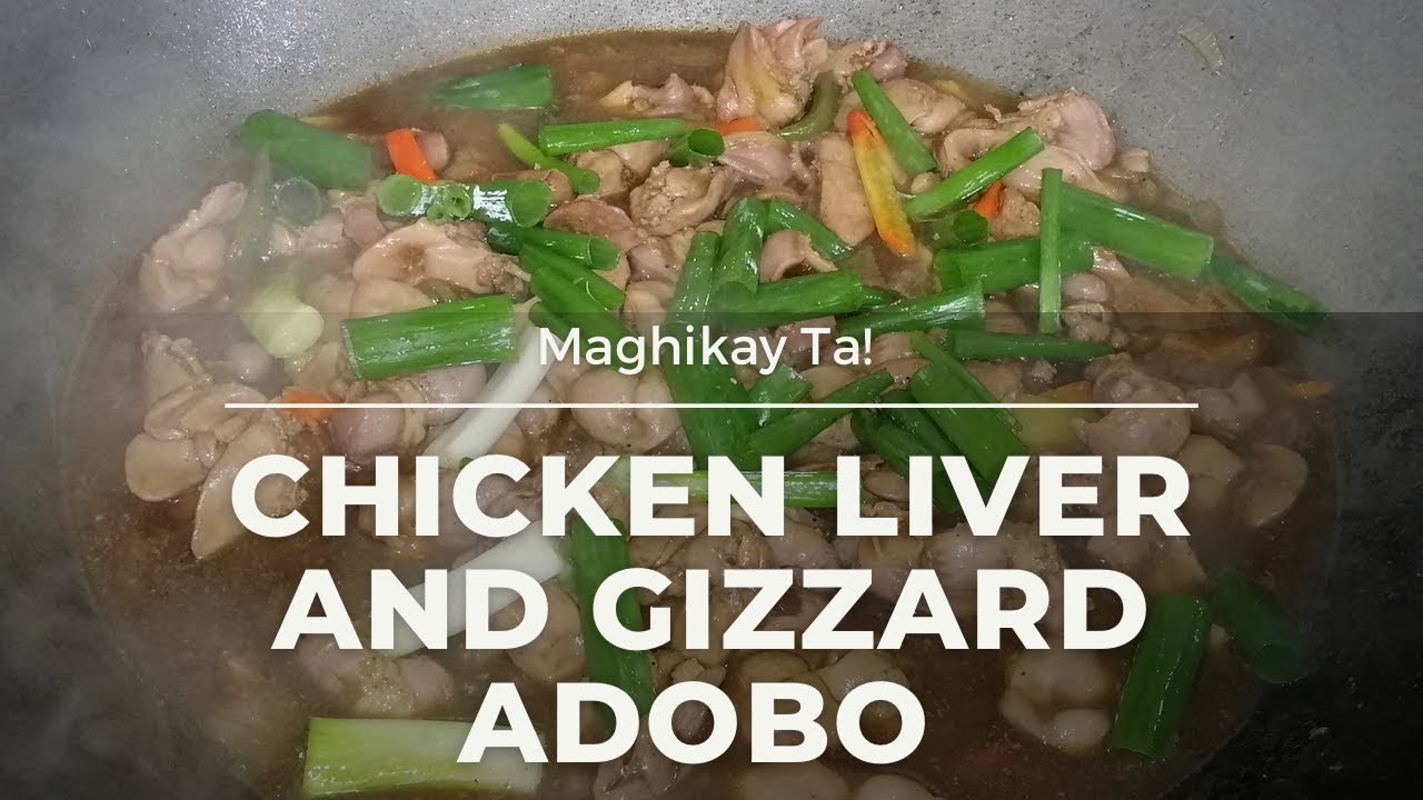 Maghikay Ta|Easy chicken liver and gizzard adobo (atay ug batikon sa ...