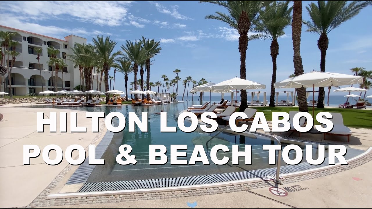 Hilton Los Cabos - A Look At The Pools And Beach (2020) - YouTube
