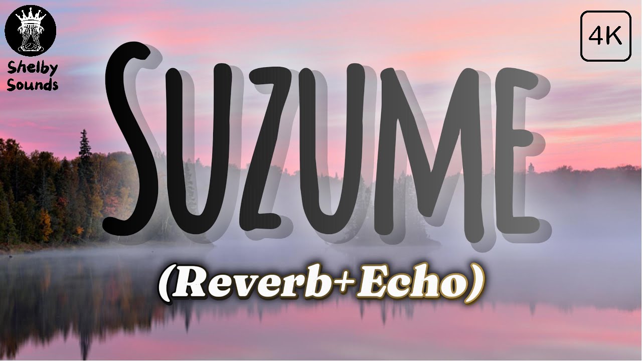 Radwimps - Suzume【Lyrics】| Reverb + Echo | 4K Video | Video By ...