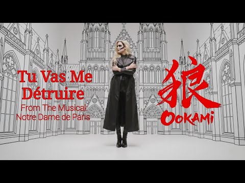 Ookami - Tu Vas Me Détruire (From the Musical Notre Dame de Paris)