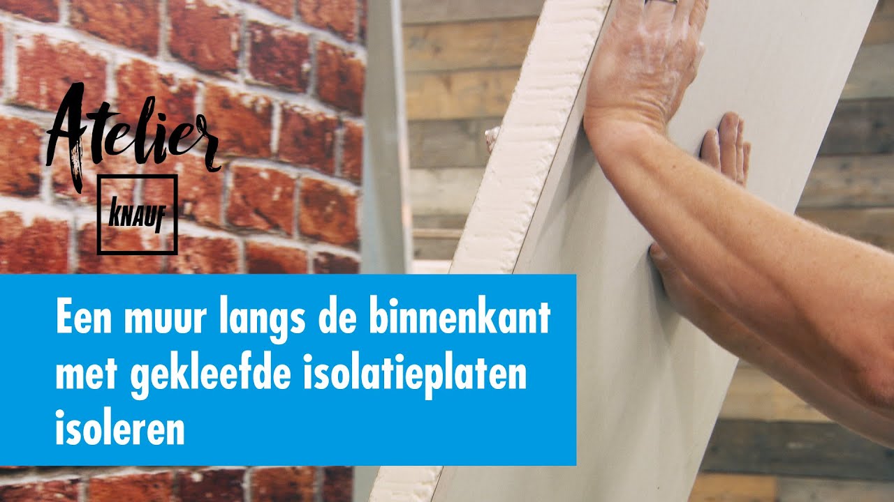 Hoe een muur langs de binnenkant isoleren met gekleefde isolatie platen ...