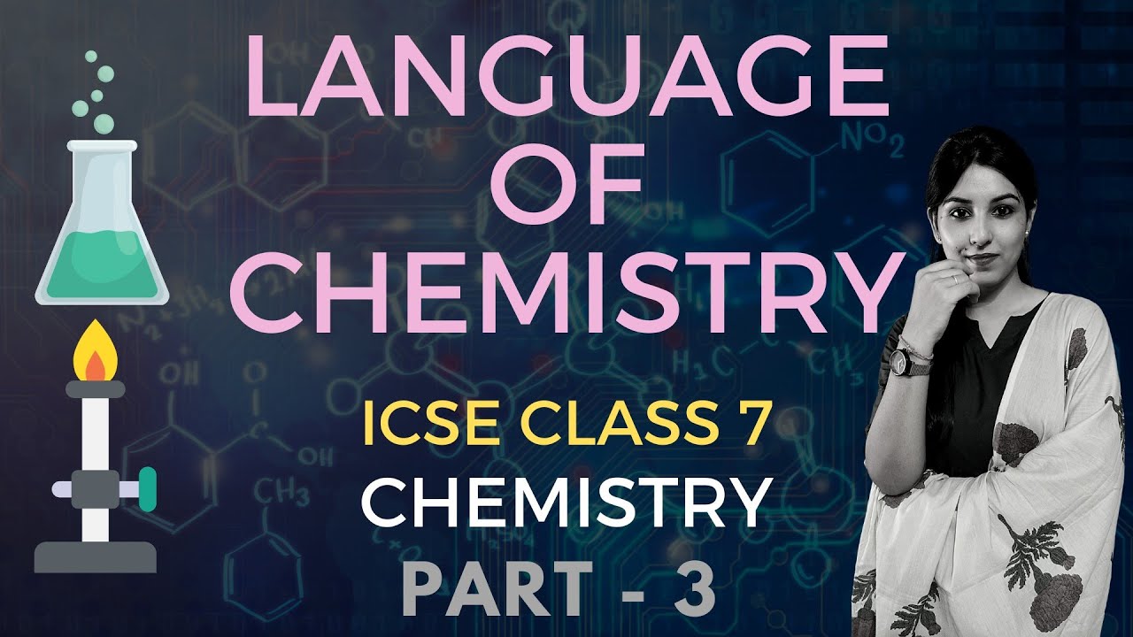 Language of Chemistry | ICSE CLASS 7 Chemistry | Part - 3 - YouTube