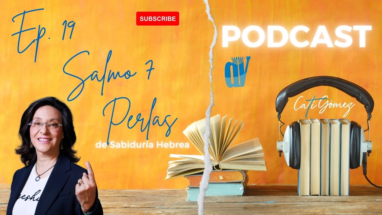 [Ep. #19] 📖Salmo 7 - PODCAST 🎤 Perlas de SABIDURÍA Hebrea con Cati ...