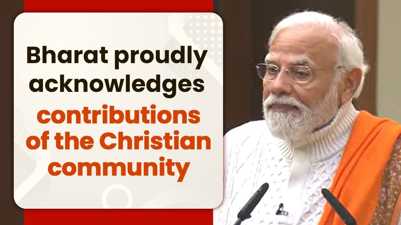 Bharat Proudly Acknowledges Contributions Of The Christian Community