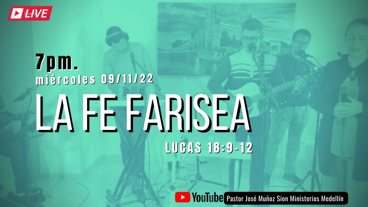 🔴 EN VIVO | LA FE FARISEA - YouTube