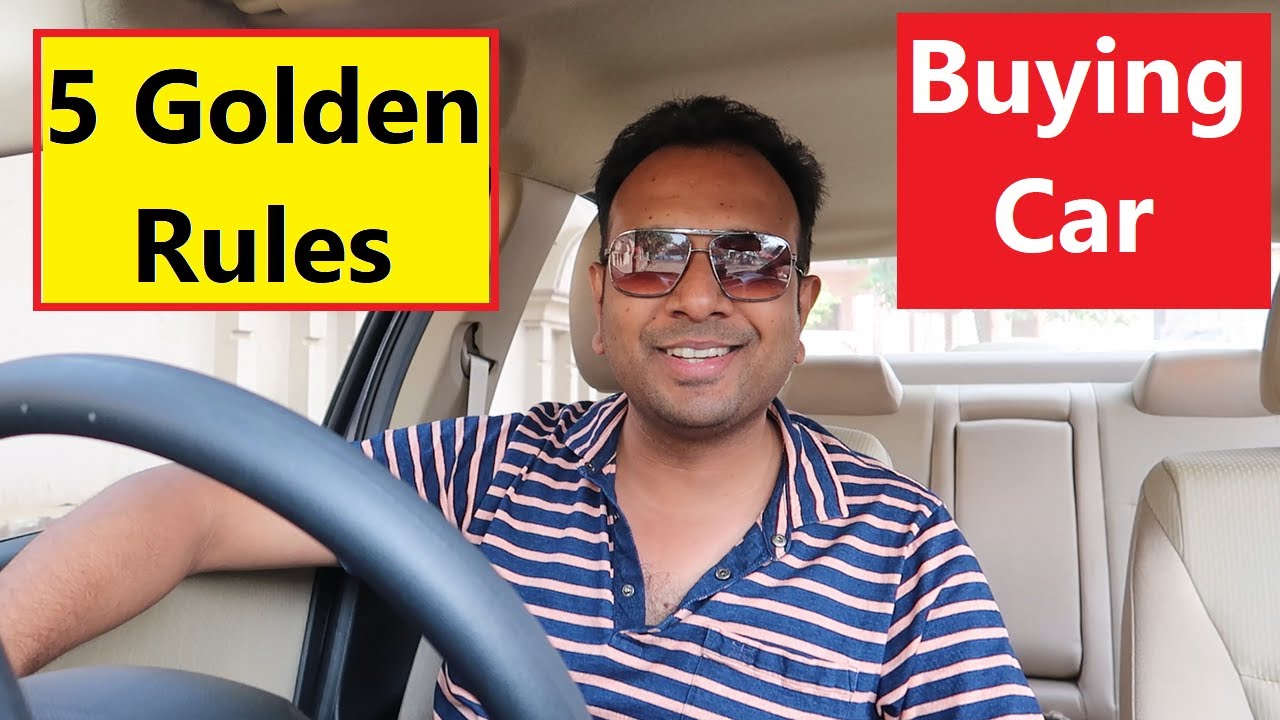 DONT MISS THESE 5 GOLDEN RULES BEFORE BUYING DREAM CAR - YouTube
