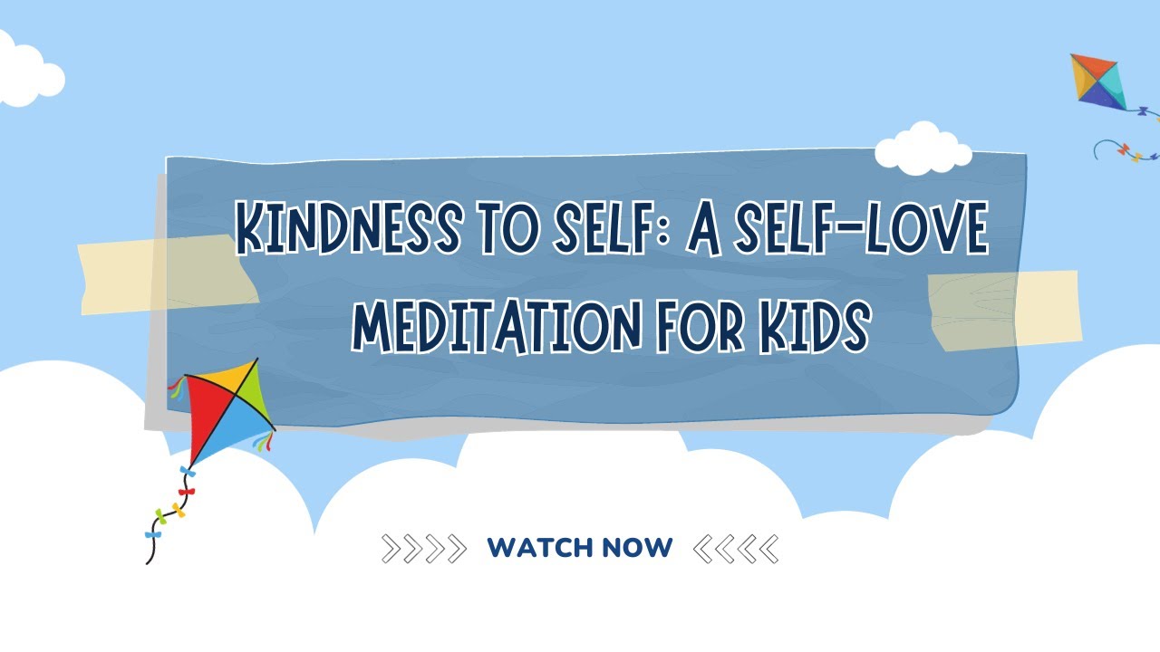 Relaxing Self-Love Meditation for Kids for all ages #mindfulness # ...
