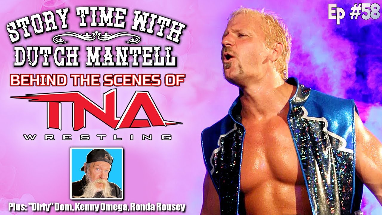 Story Time with Dutch Mantell 58 | Behind The Scenes of TNA | "Dirty" Dom, Kenny Omega, Ronda ...