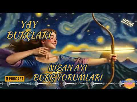 Yay Burcu Nisan 2026 | Büyük Yükseliş ve İlişkilerde Yeni Bir Devir!