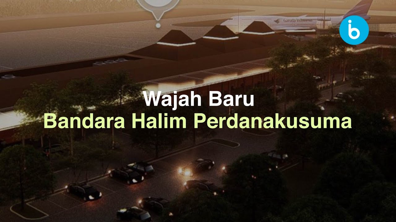 Wajah Baru Bandara Halim Perdanakusuma - YouTube