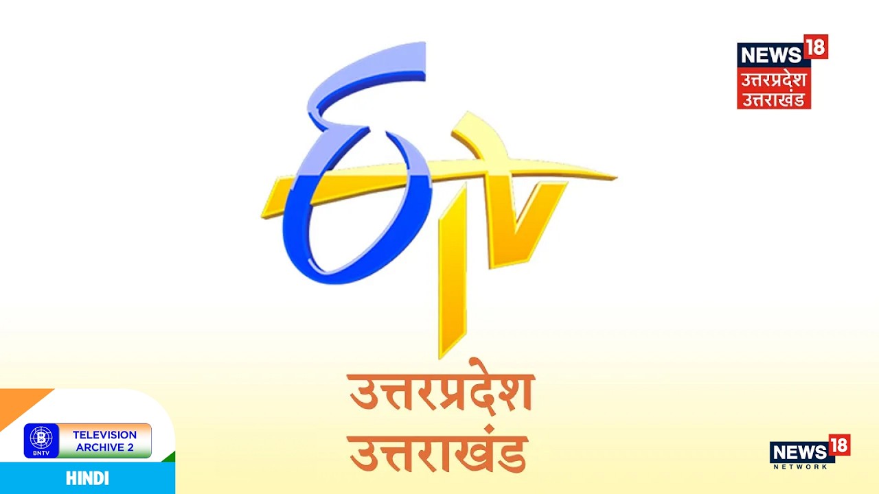 ETV Uttar Pradesh/Uttarakhand (now News18 Uttar Pradesh/Uttarakhand ...