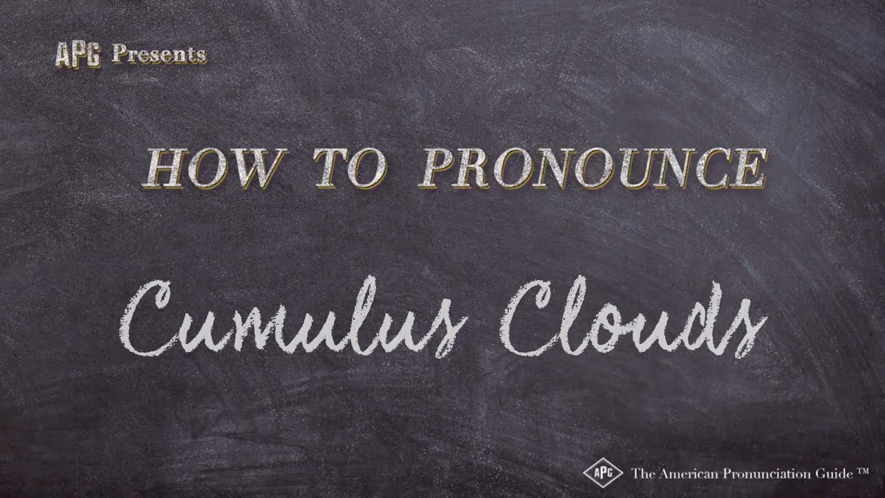 How to Pronounce Cumulus Clouds (Real Life Examples!) - YouTube